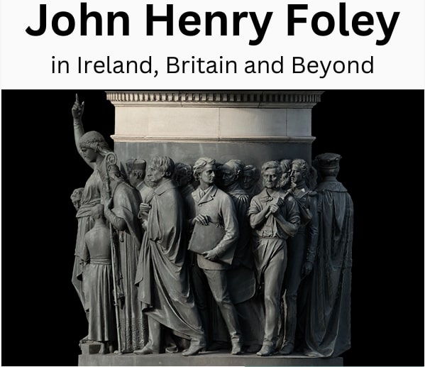 John Henry Foley in Ireland, Britain and Beyond - RCPI Heritage Centre